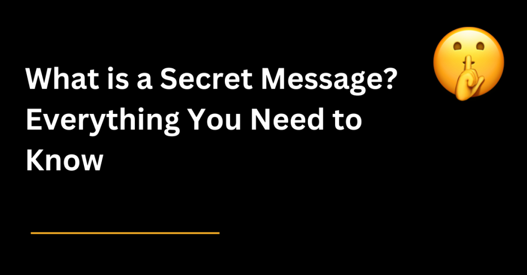 What is a Secret Message? Everything You Need to Know - Secret Message